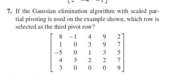 Solved 7 If The Gaussian Elimination Algorithm With Scaled