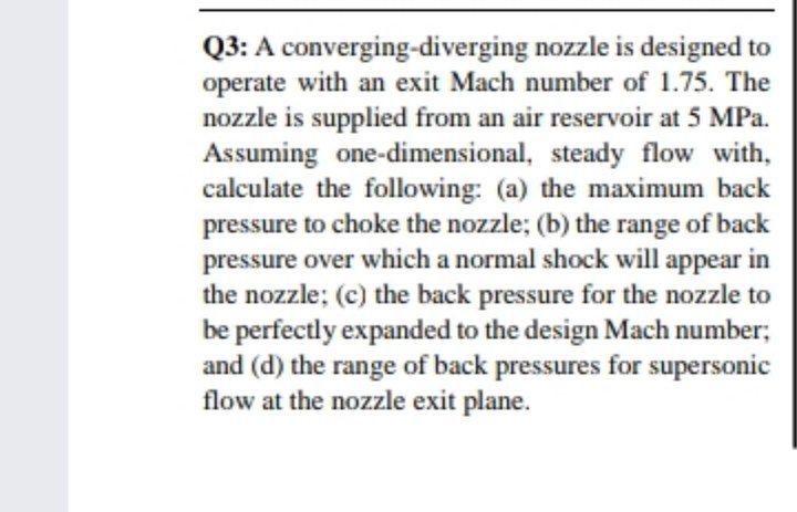 Solved Q3: A converging-diverging nozzle is designed to | Chegg.com