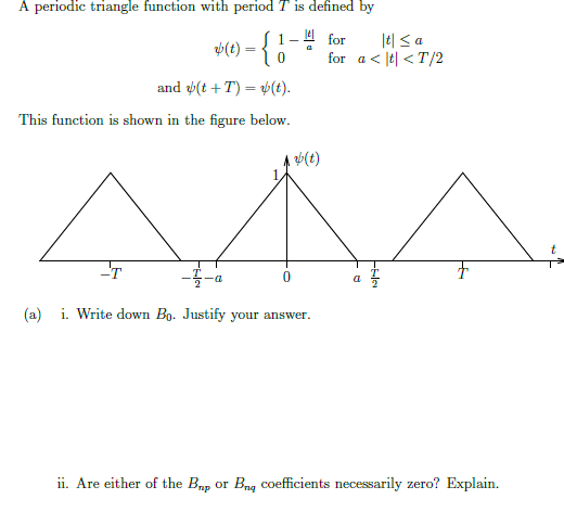 Solved A periodic triangle function with period T is defined | Chegg.com