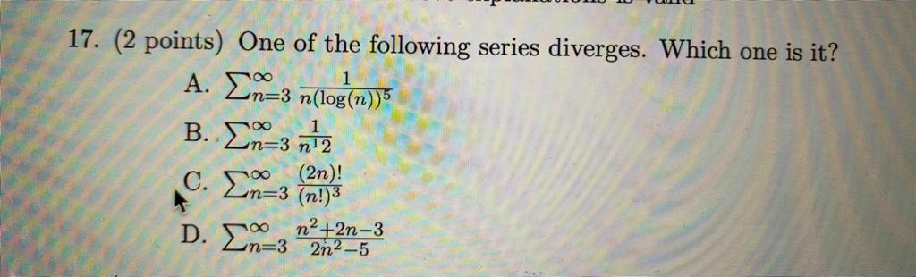 Solved 17. (2 points) One of the following series diverges. | Chegg.com
