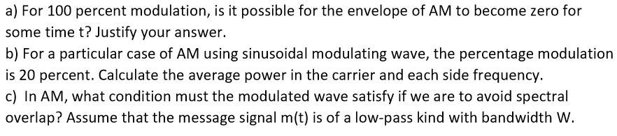 Solved a) For 100 percent modulation, is it possible for the | Chegg.com