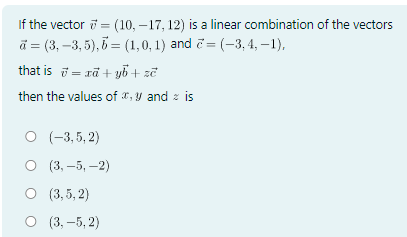 Solved If the vector v=(10,−17,12) is a linear combination | Chegg.com