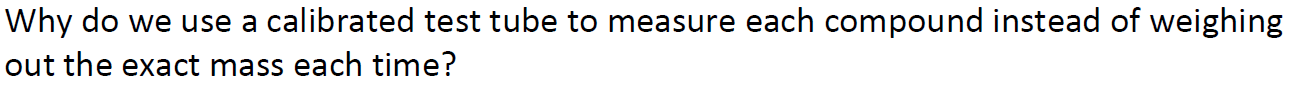 Solved Why do we use a calibrated test tube to measure each | Chegg.com