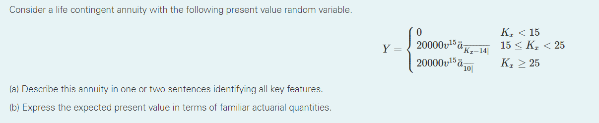 Consider a life contingent annuity with the following | Chegg.com