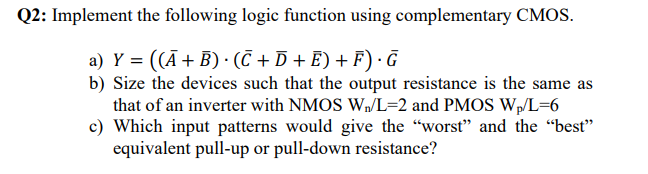 Solved Q2: Implement the following logic function using | Chegg.com