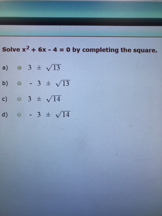 Solved Solve x2 + 6x-4 by completing the square. | Chegg.com