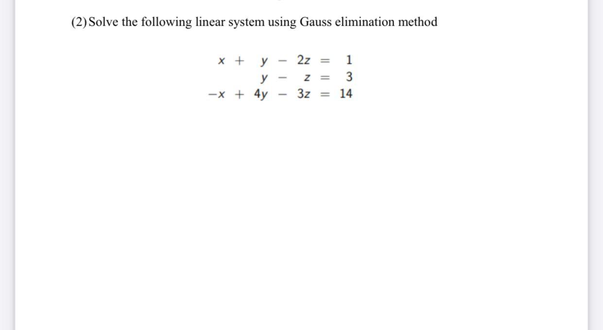 Solved (2)Solve the following linear system using Gauss | Chegg.com