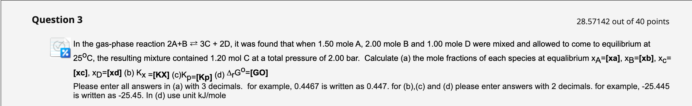 Solved Question 3 28.57142 out of 40 points % In the | Chegg.com