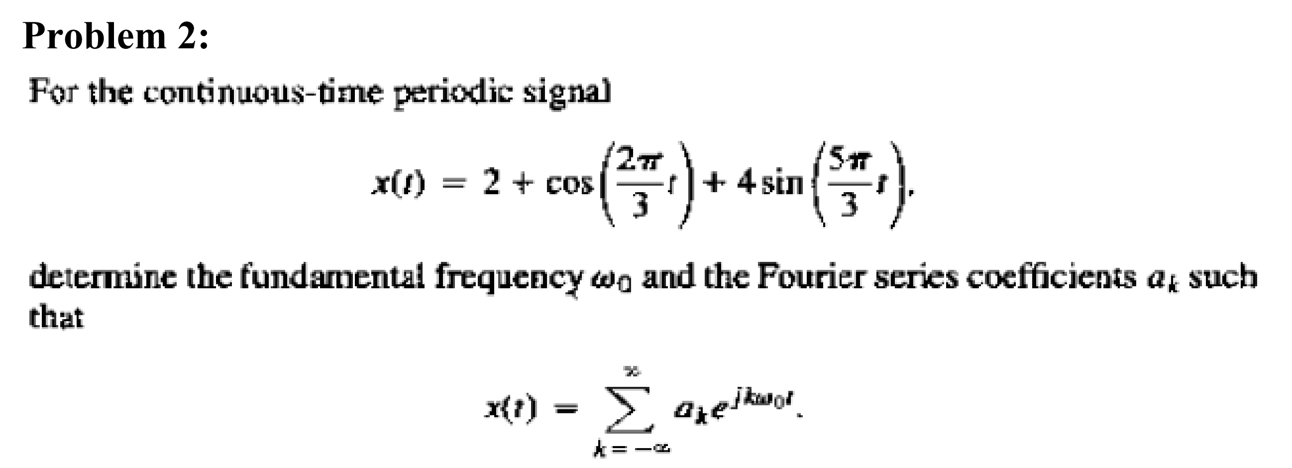 Solved Problem 2: For the continuous-time periodic signal | Chegg.com