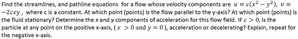 Solved Find the streamlines, and pathline equations for a | Chegg.com