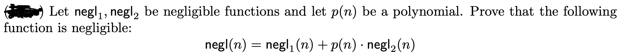 Solved Let n ﻿egl ?1, ﻿negl ?2 ﻿be negligible functions and | Chegg.com