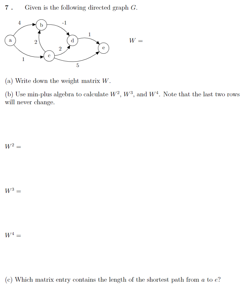 Solved 7. Given is the following directed graph G. W= (a) | Chegg.com