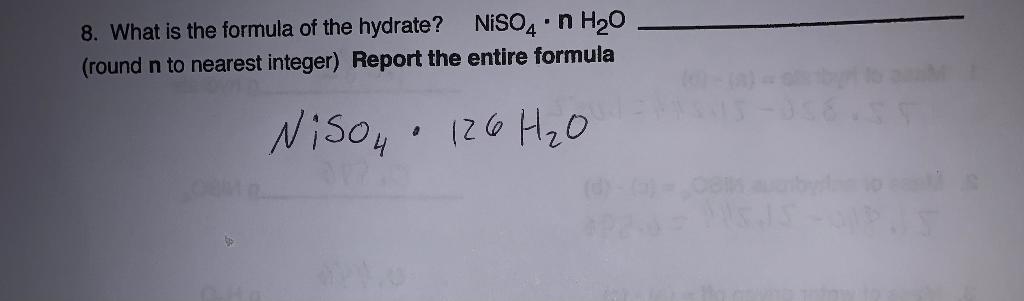 Solved 8. What is the formula of the hydrate? NISO4. n H20 | Chegg.com