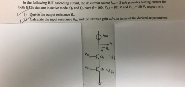 Solved In the following BJT cascoding circuit, the dc | Chegg.com