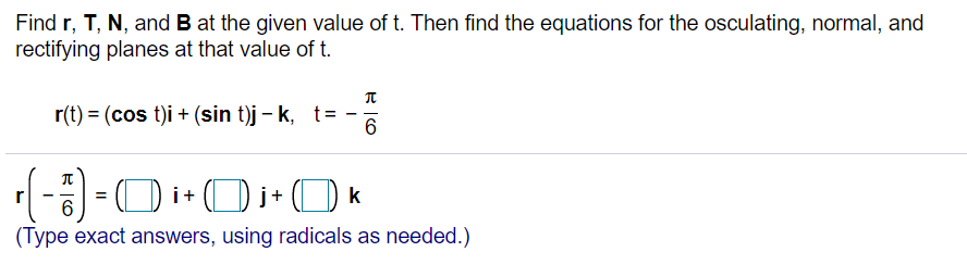 Solved Find r, T, N, and B at the given value of t. Then | Chegg.com