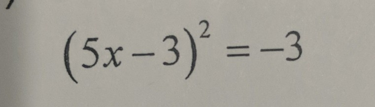 Solved (5x - 3)² =-3 | Chegg.com