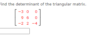 Solved Find the determinant of the triangular | Chegg.com