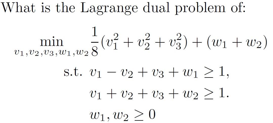 Solved What is the Lagrange dual problem of: 1 min (vị + vž | Chegg.com