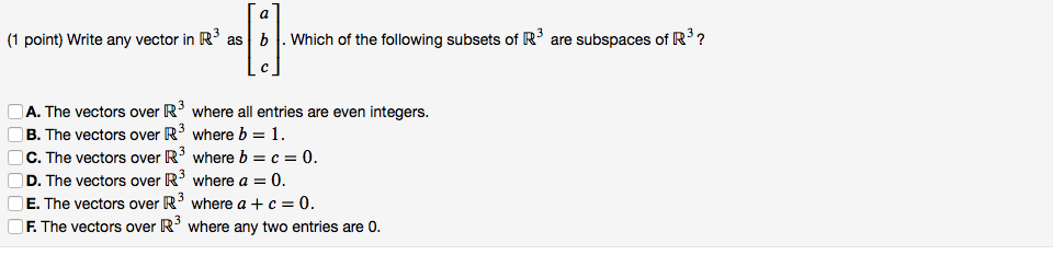 Solved a (1 point) Write any vector in R3 as 6. Which of the | Chegg.com