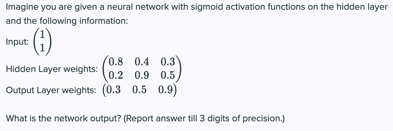 Solved Imagine you are given a neural network with sigmoid | Chegg.com