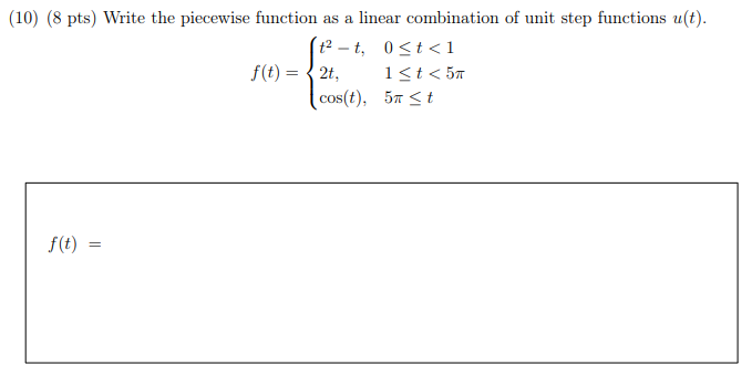 Solved (10) (8 pts) Write the piecewise function as a linear | Chegg.com