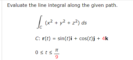 Solved Evaluate the line integral along the given path. | Chegg.com