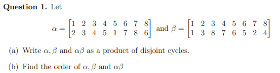 Solved Question 1. Let α=[1223344551677886] and | Chegg.com