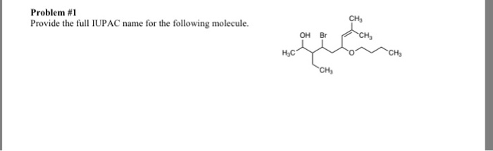 Solved Problem #1 Provide the full IUPAC name for the | Chegg.com