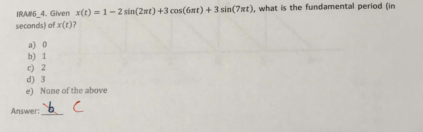 Solved IRA#6_4. Given x(t) = 1 – 2 sin(2nt) +3 cos(6nt) + 3 | Chegg.com