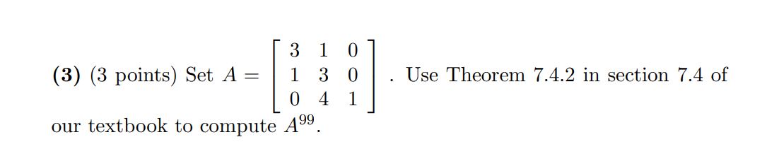 Solved (3) (3 points) Set A=[[3,1,0],[1,3,0],[0,4,1]]. Use | Chegg.com