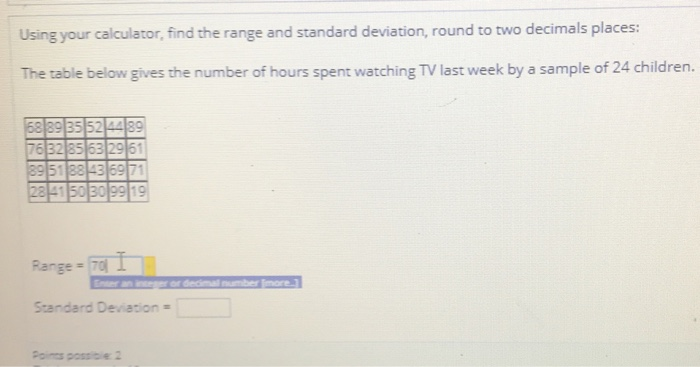 Solved Using your calculator, find the range and standard | Chegg.com