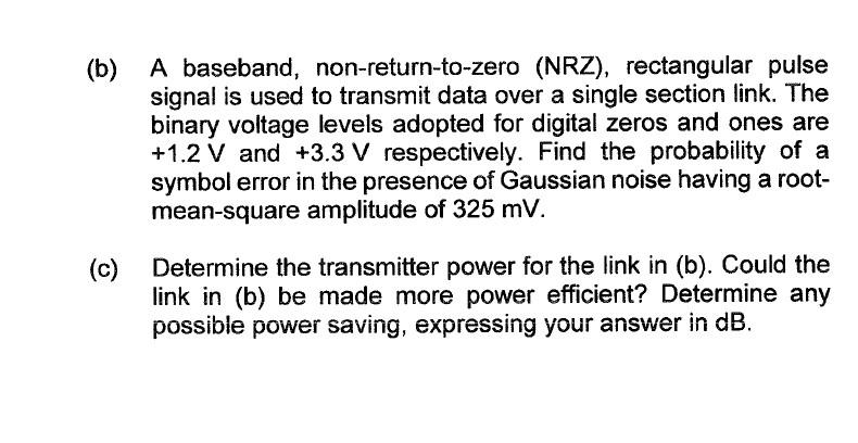 (b) A baseband, non-return-to-zero (NRZ), rectangular | Chegg.com