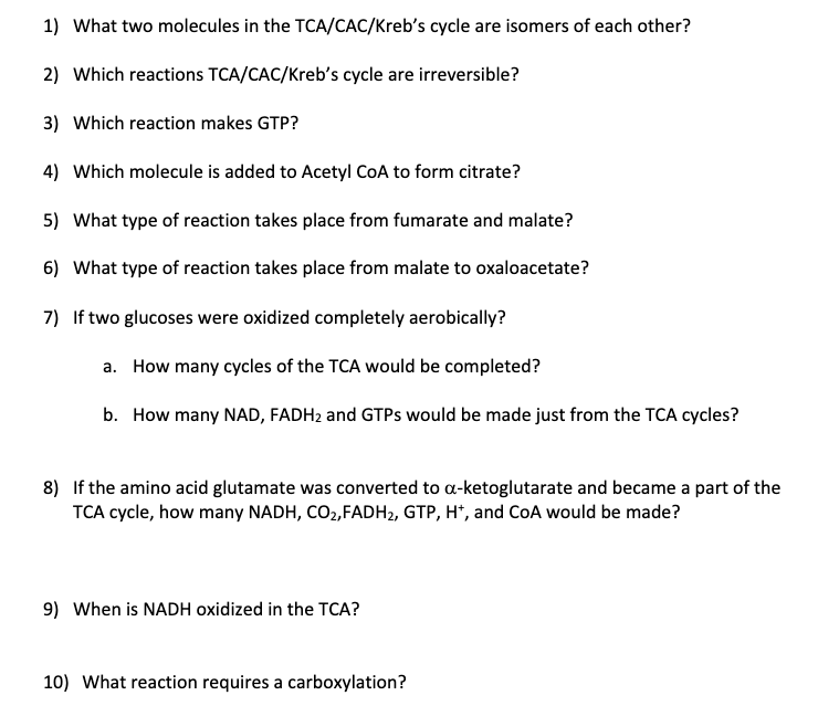 Solved 1) What two molecules in the TCA/CAC/Kreb's cycle are | Chegg.com