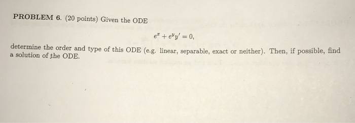 Solved PROBLEM 6. (20 points) Given the ODE determine the | Chegg.com