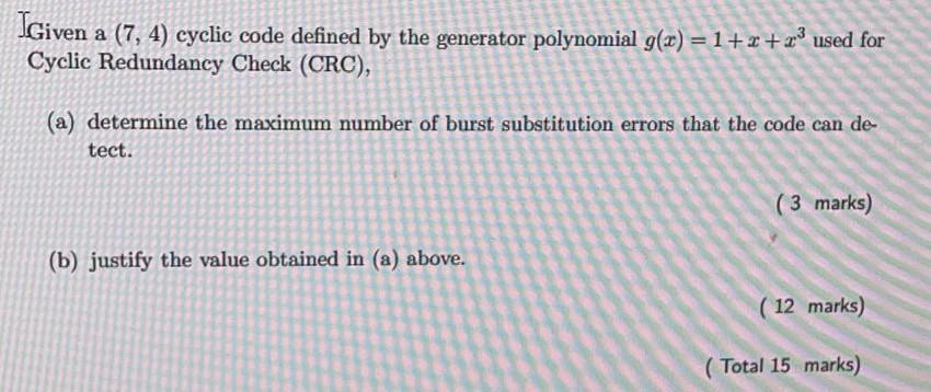 Solved LGiven a (7, 4) cyclic code defined by the generator | Chegg.com