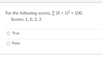 Solved For the following scores, Σ(X+1)2=100. Scores: 1, 0, | Chegg.com
