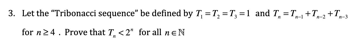 Solved 3. Let the "Tribonacci sequence" be defined by | Chegg.com