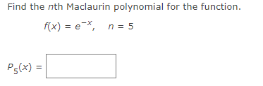 Solved Find the nth Maclaurin polynomial for the function. | Chegg.com