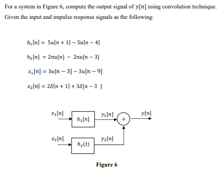 Solved For a system in Figure 6, compute the output signal | Chegg.com