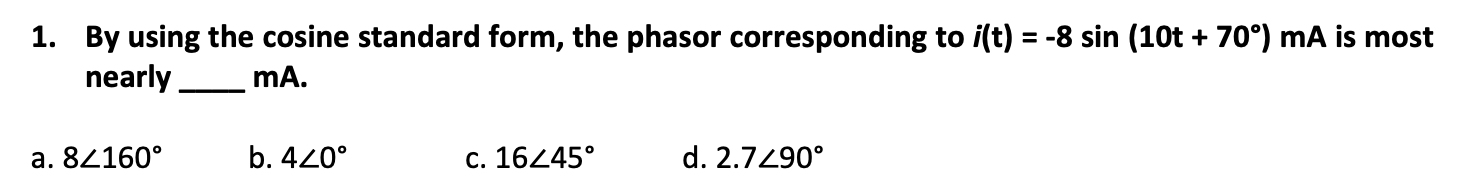 Solved 1. By using the cosine standard form, the phasor | Chegg.com