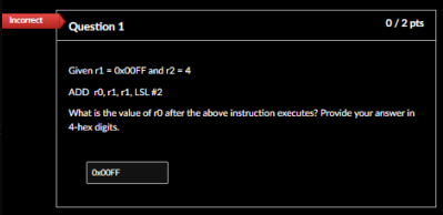 Solved Incorrect Question 1 0/2 pts Given r1 = 0x00FF and 2 | Chegg.com