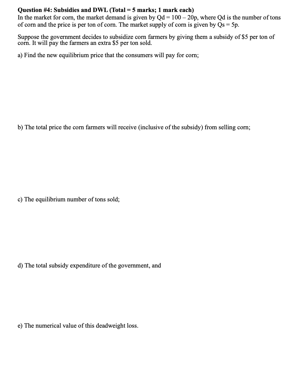 Solved by an EXPERT Question \#4: Subsidies and DWL (Total = 5 ﻿marks ...