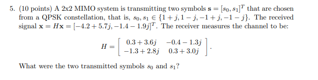 5. (10 points) A 2x2 MIMO system is transmitting two | Chegg.com