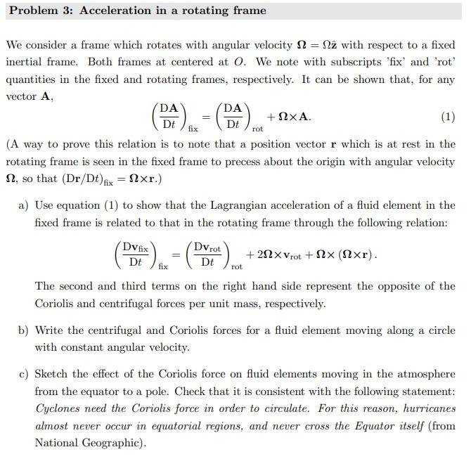 Solved Problem 3: Acceleration in a rotating frame = rot We | Chegg.com