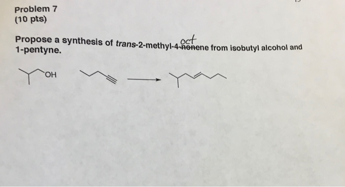 Solved Problem 7 (10 pts) oct Propose a synthesis of | Chegg.com