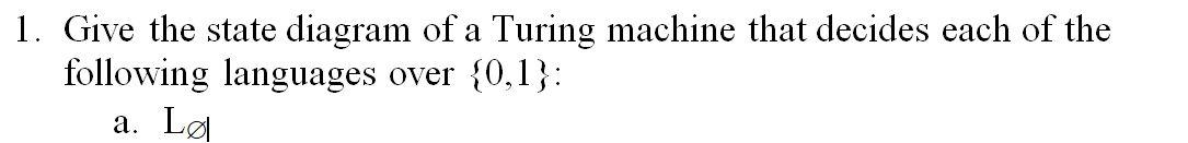 Solved 1. Give the state diagram of a Turing machine that | Chegg.com