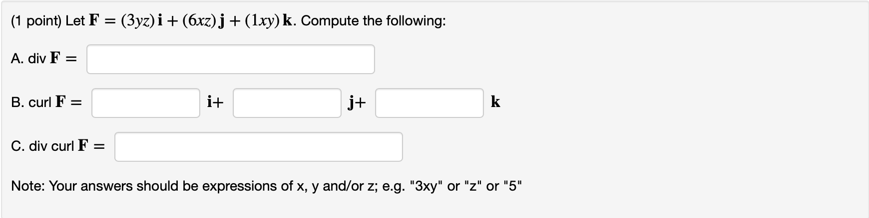 Solved (3yz) i+ (6xz) j +(1xy) k. Compute the following: (1 | Chegg.com