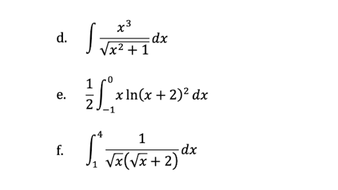 Solved d. ∫x2+1x3dx e. 21∫−10xln(x+2)2dx f. ∫14x(x+2)1dx | Chegg.com