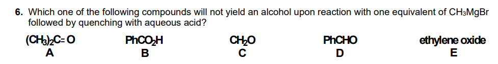 Solved 6. Which one of the following compounds will not | Chegg.com