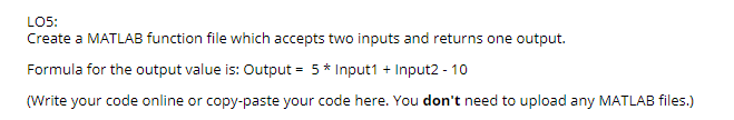 Solved LO5: Create a MATLAB function file which accepts two | Chegg.com